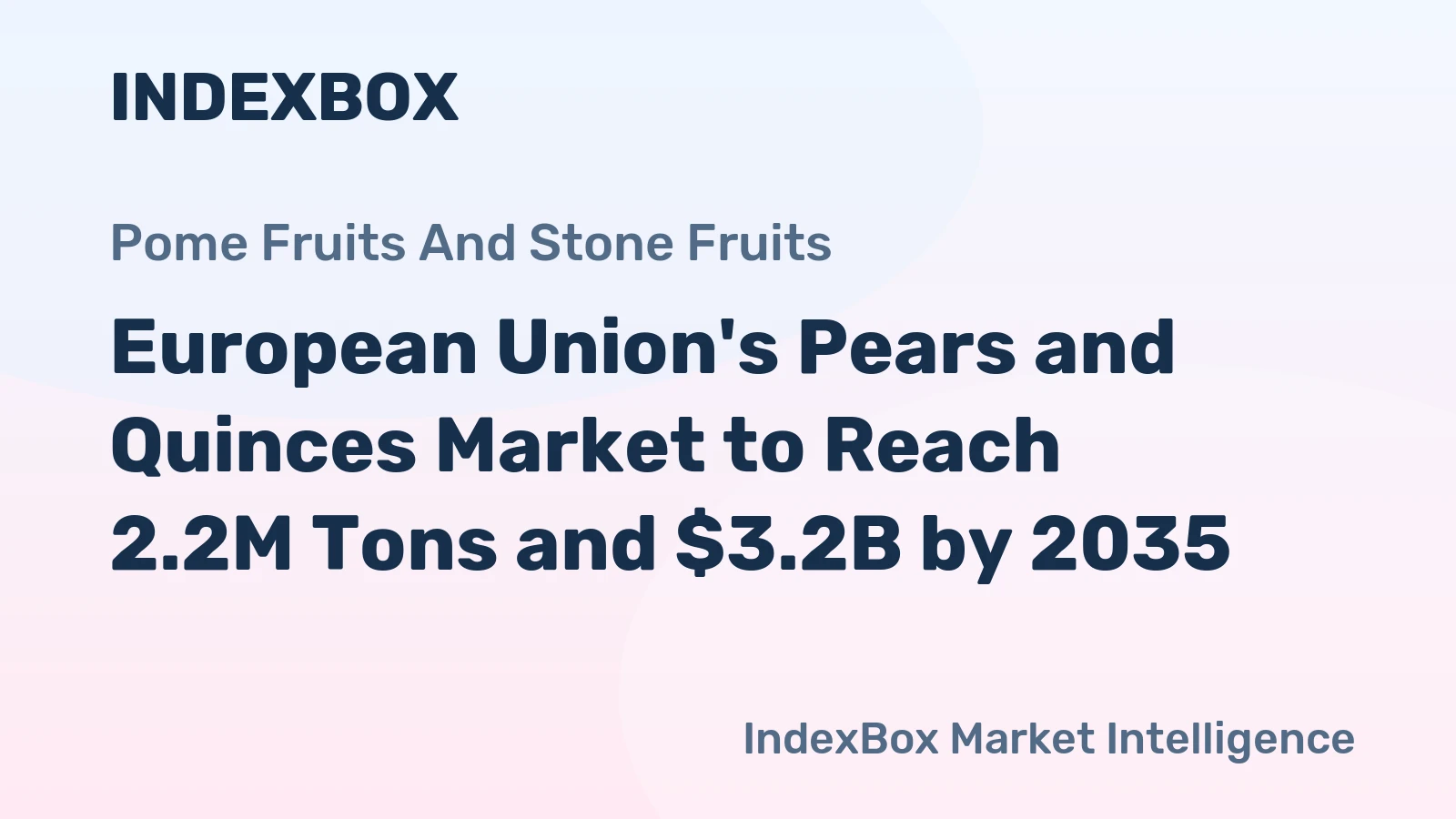 European Union's Pears and Quinces Market to Reach 2.2M Tons and $3.2B by 2035