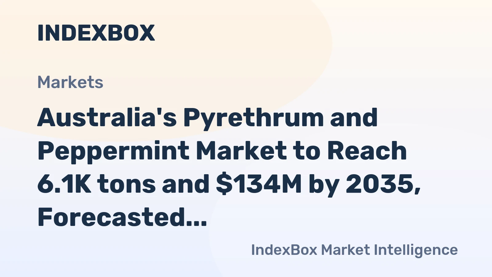 Australia's Pyrethrum and Peppermint Market to Reach 6.1K tons and $134M by 2035, Forecasted to Grow at +2.2% and +3.8% CAGR Respectively