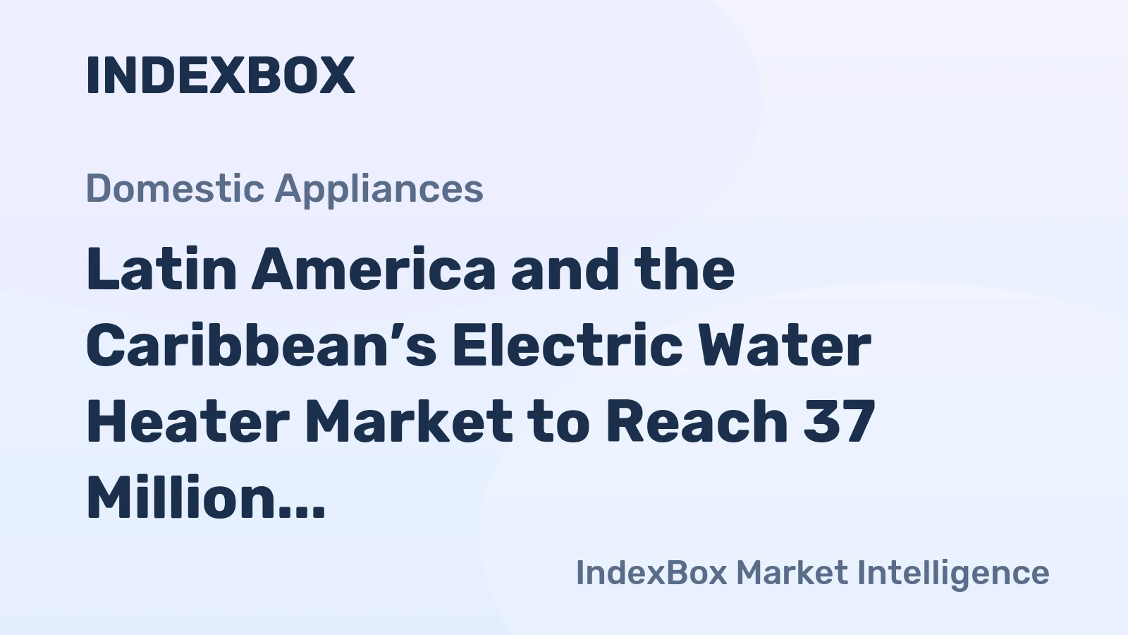 Latin America and the Caribbean’s Electric Water Heater Market to Reach 37 Million Units and $1.1 Billion