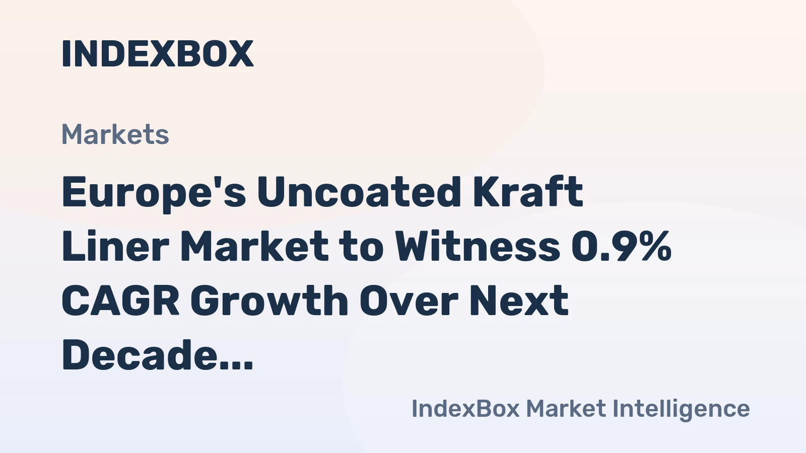 Europe's Uncoated Kraft Liner Market to Witness 0.9% CAGR Growth Over Next Decade
