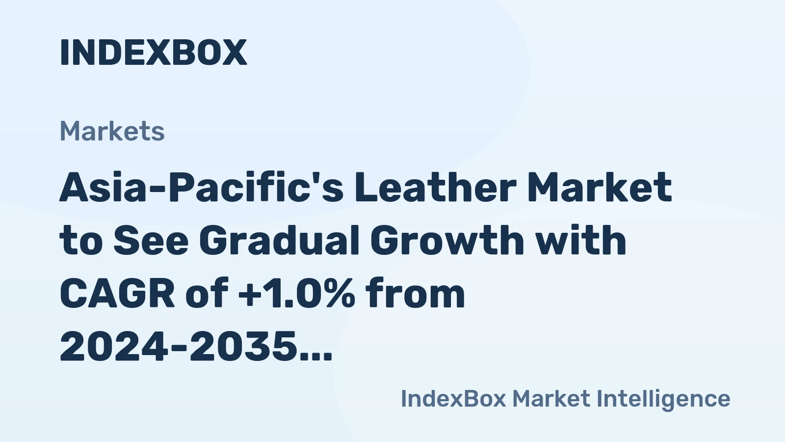 Asia-Pacific's Leather Market to See Gradual Growth with CAGR of +1.0% from 2024-2035