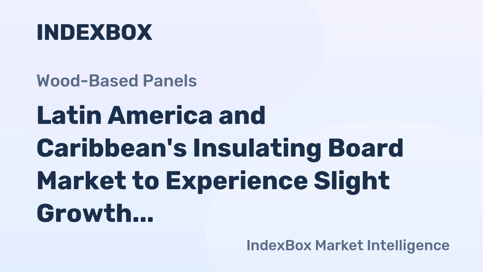 Latin America and Caribbean's Insulating Board Market to Experience Slight Growth with Anticipated CAGR of +0.2% from 2024 to 2035