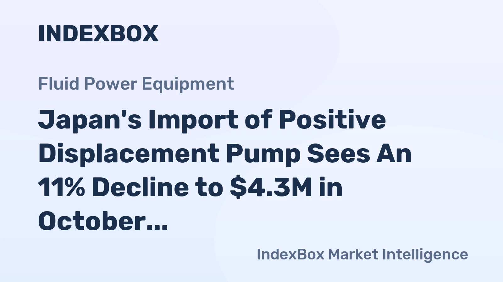 Japan's Import of Positive Displacement Pump Sees An 11% Decline to $4.3M in October 2023