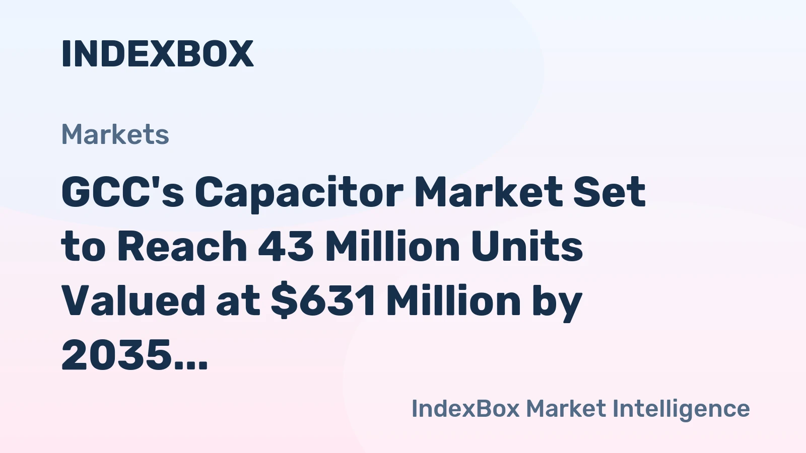 GCC's Capacitor Market Set to Reach 43 Million Units Valued at $631 Million by 2035