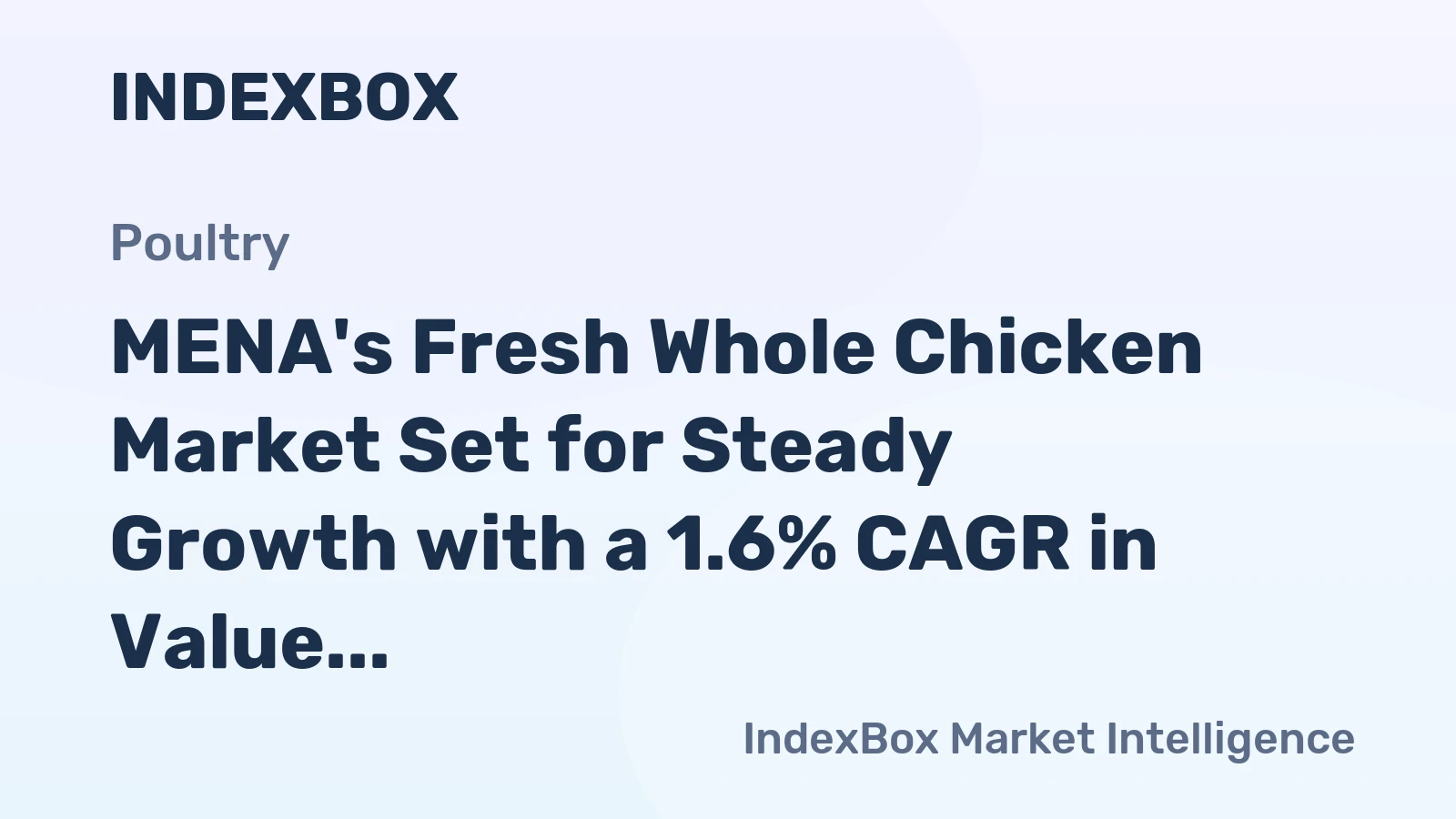 MENA's Fresh Whole Chicken Market Set for Steady Growth with a 1.6% CAGR in Value