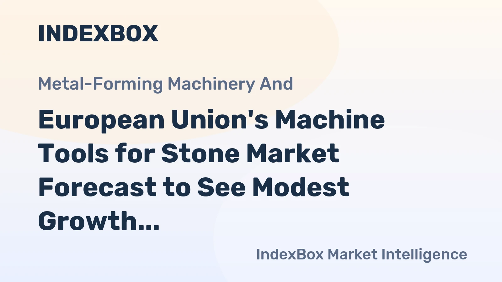 European Union's Machine Tools for Stone Market Forecast to See Modest Growth With a 1.6% CAGR Through 2035