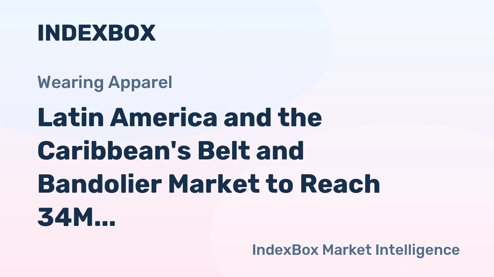 Latin America and the Caribbean's Belt and Bandolier Market to Reach 34M Units and $2.7B by 2035