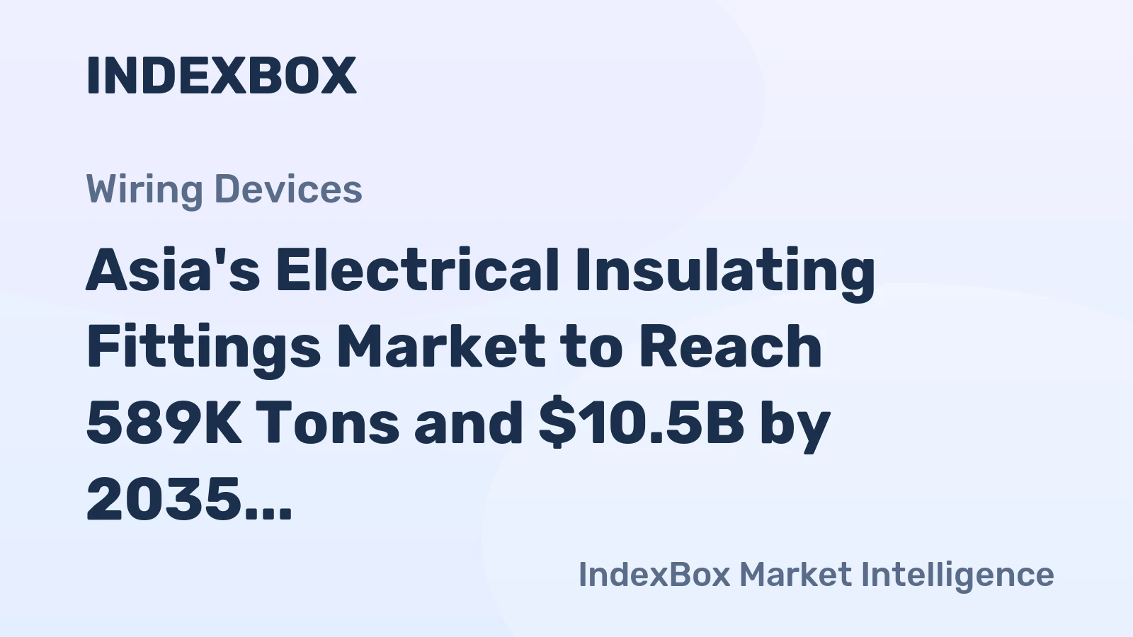 Asia's Electrical Insulating Fittings Market to Reach 589K Tons and $10.5B by 2035