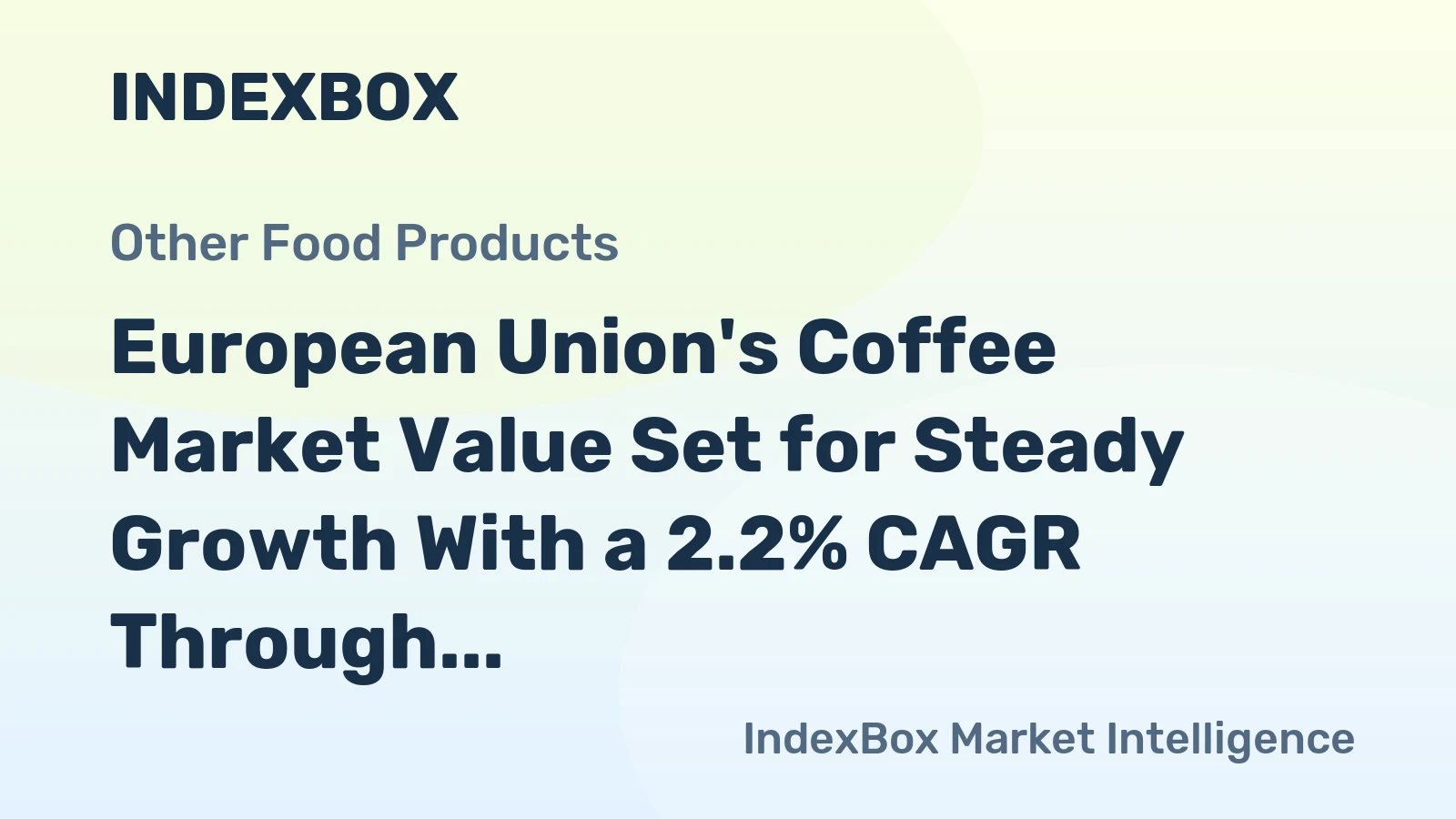 European Union's Coffee Market Value Set for Steady Growth With a 2.2% CAGR Through 2035