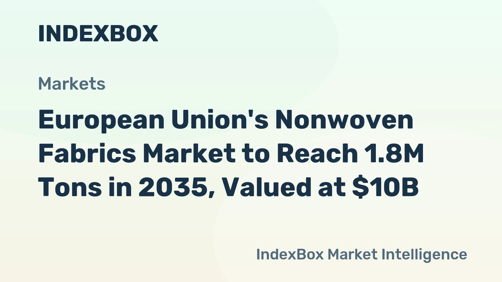 European Union's Nonwoven Fabrics Market to Reach 1.8M Tons in 2035, Valued at $10B