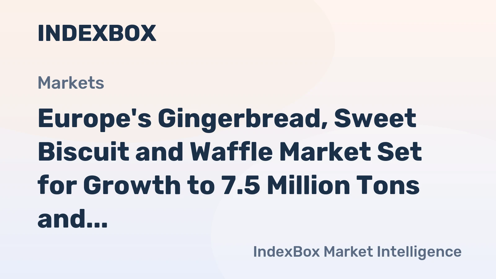 Europe's Gingerbread, Sweet Biscuit and Waffle Market Set for Growth to 7.5 Million Tons and $40.5 Billion by 2035