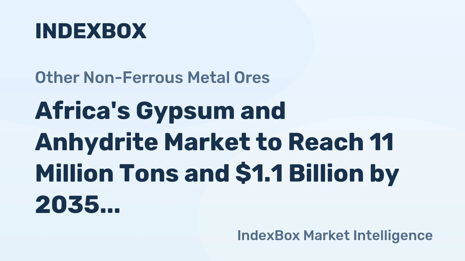 Africa's Gypsum and Anhydrite Market to Reach 11 Million Tons and $1.1 Billion by 2035