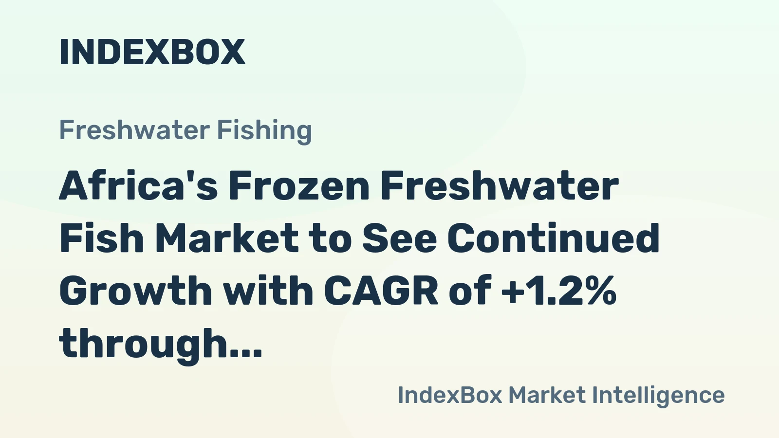 Africa's Frozen Freshwater Fish Market to See Continued Growth with CAGR of +1.2% through 2035, Reaching $1.8B Value