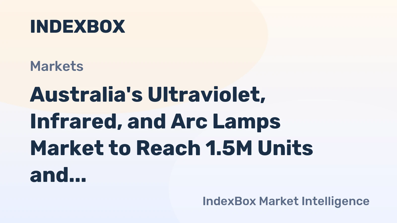 Australia's Ultraviolet, Infrared, and Arc Lamps Market to Reach 1.5M Units and $15M by 2035