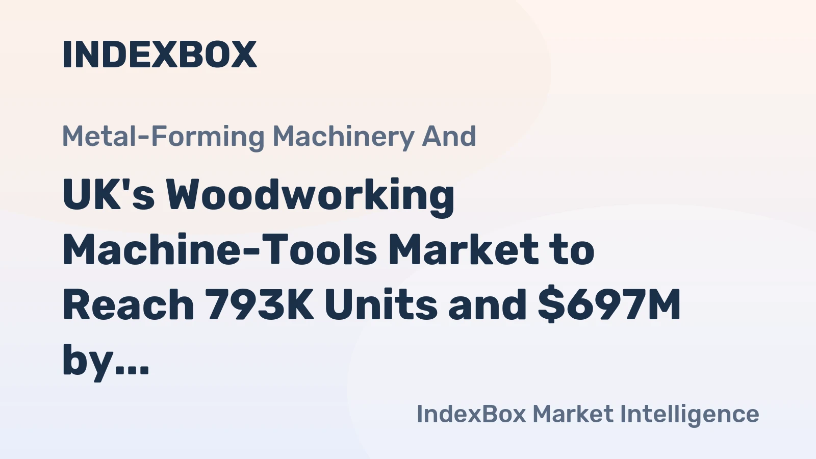 UK's Woodworking Machine-Tools Market to Reach 793K Units and $697M by 2035