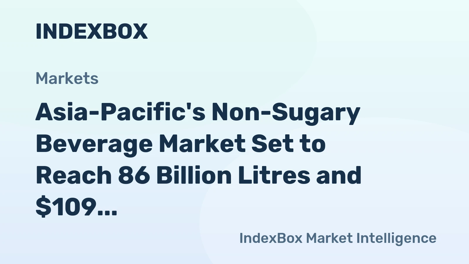 Asia-Pacific's Non-Sugary Beverage Market Set to Reach 86 Billion Litres and $109 Billion in Value