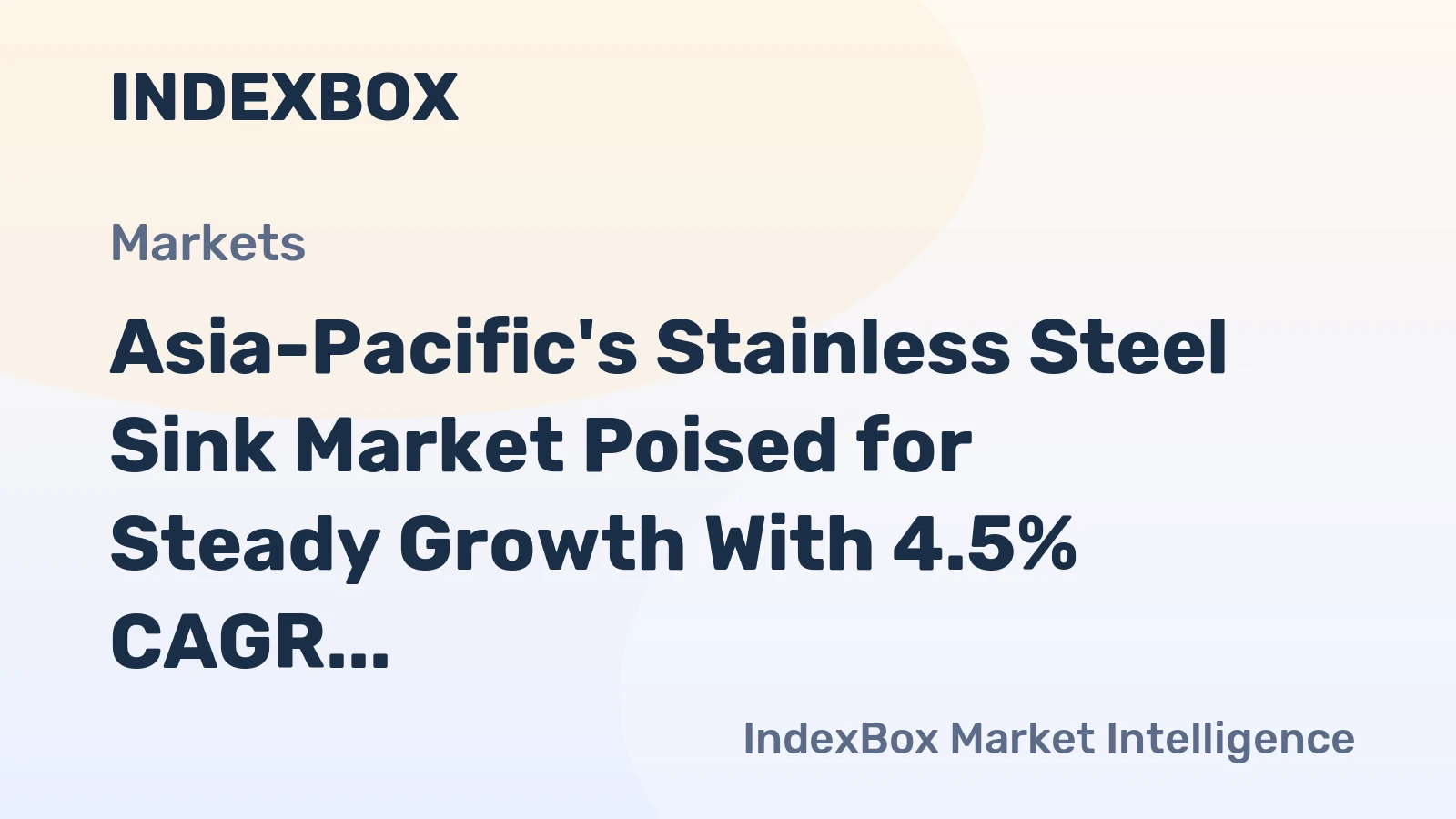 Asia-Pacific's Stainless Steel Sink Market Poised for Steady Growth With 4.5% CAGR in Value