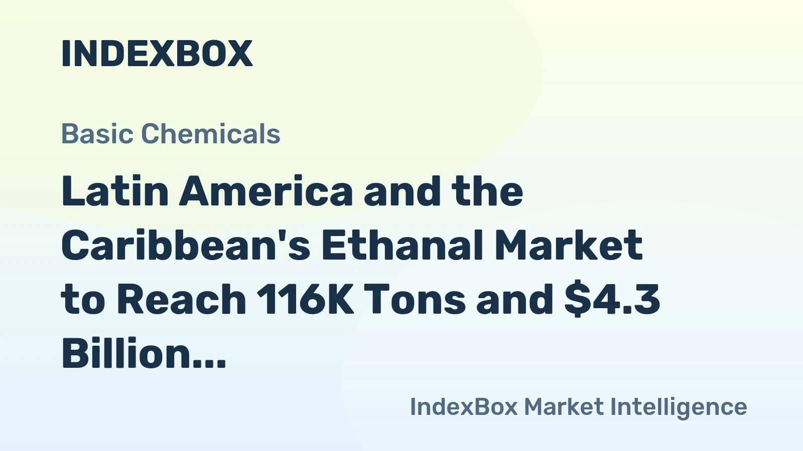 Latin America and the Caribbean's Ethanal Market to Reach 116K Tons and $4.3 Billion