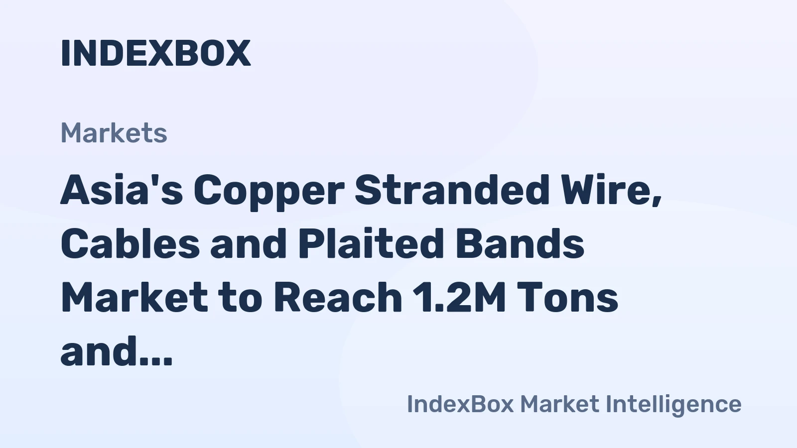 Asia's Copper Stranded Wire, Cables and Plaited Bands Market to Reach 1.2M Tons and $18.7B by 2035