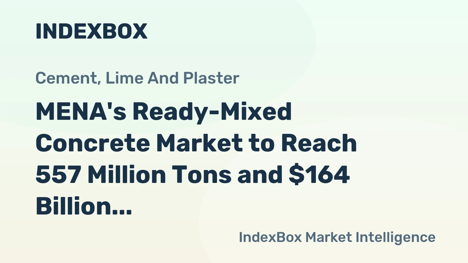 MENA's Ready-Mixed Concrete Market to Reach 557 Million Tons and $164 Billion by 2035