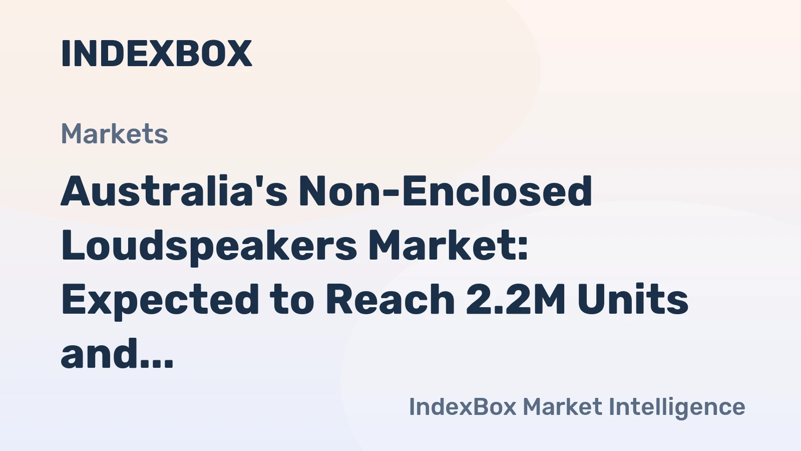 Australia's Non-Enclosed Loudspeakers Market: Expected to Reach 2.2M Units and $50M by 2035