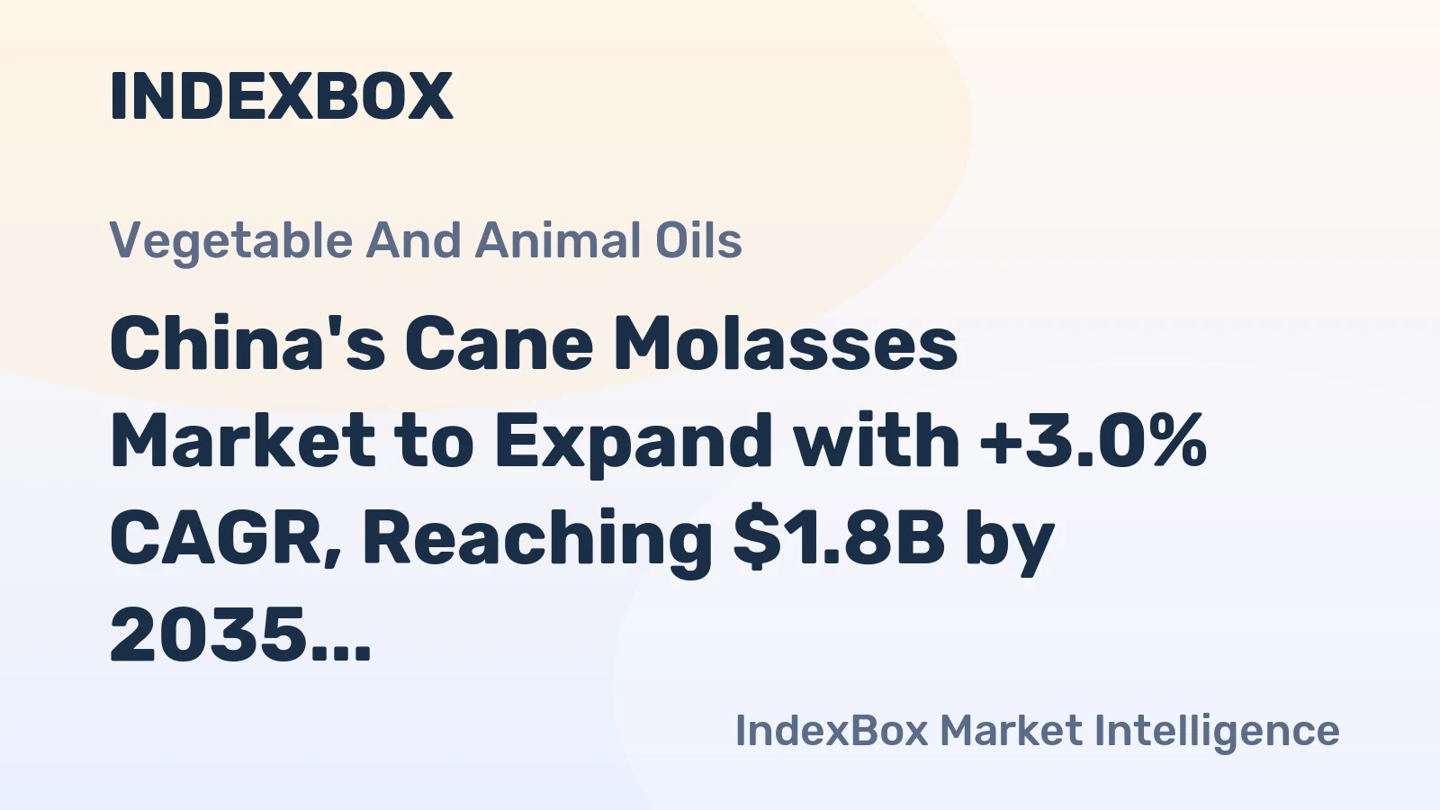 China's Cane Molasses Market to Expand with +3.0% CAGR, Reaching $1.8B by 2035