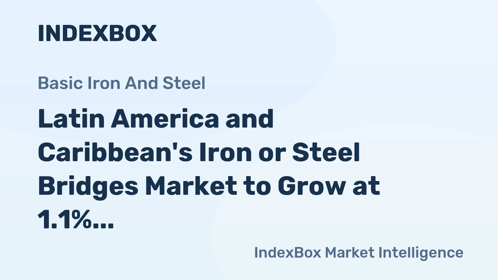 Latin America and Caribbean's Iron or Steel Bridges Market to Grow at 1.1% CAGR until 2035