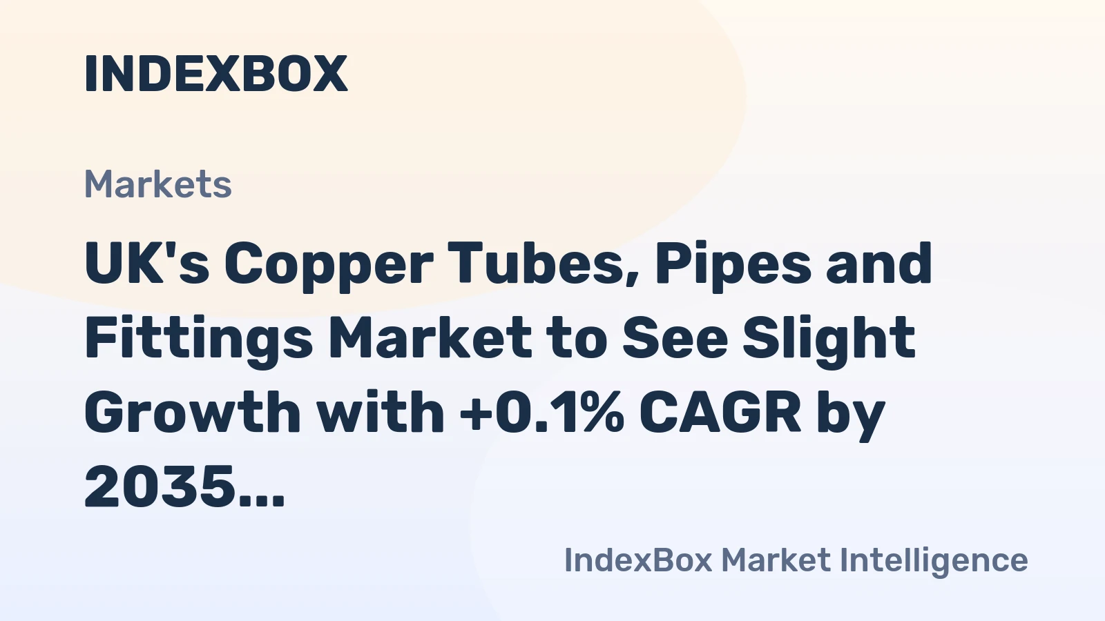 UK's Copper Tubes, Pipes and Fittings Market to See Slight Growth with +0.1% CAGR by 2035