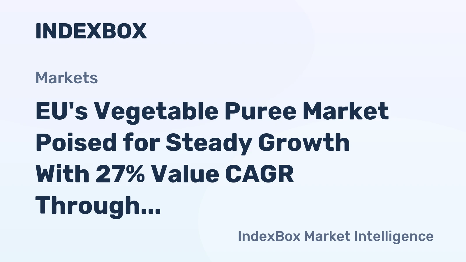 EU's Vegetable Puree Market Poised for Steady Growth With 27% Value CAGR Through 2035