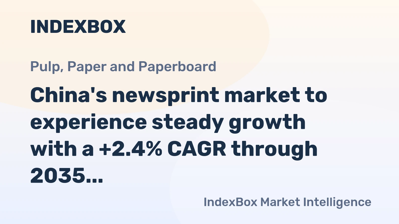 China's newsprint market to experience steady growth with a +2.4% CAGR through 2035