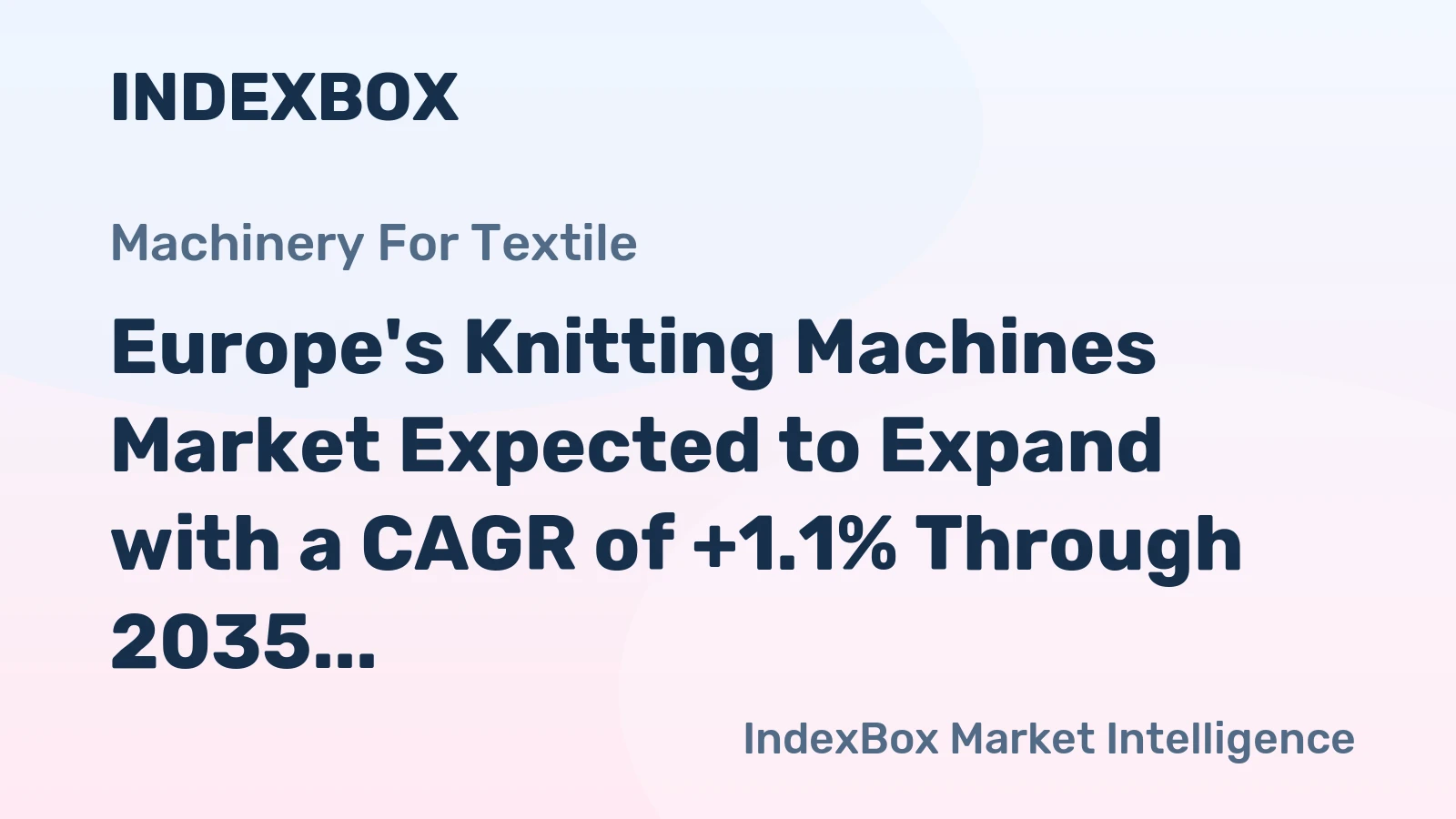 Europe's Knitting Machines Market Expected to Expand with a CAGR of +1.1% Through 2035