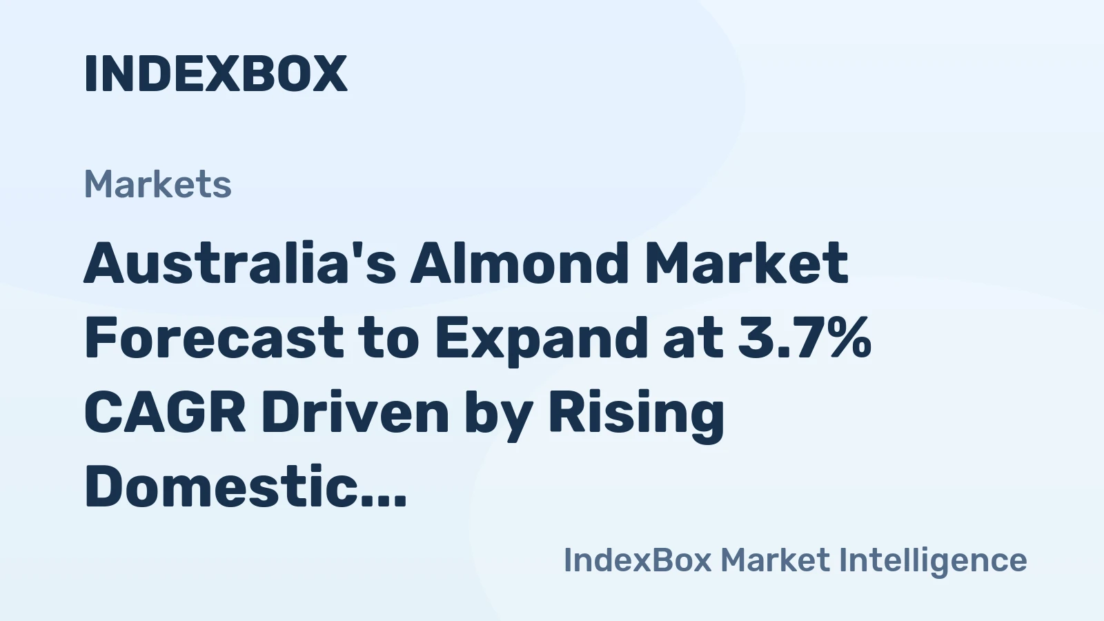 Australia's Almond Market Forecast to Expand at 3.7% CAGR Driven by Rising Domestic Demand