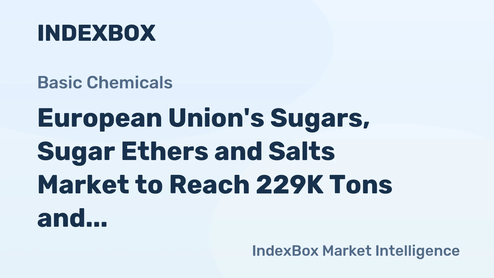 European Union's Sugars, Sugar Ethers and Salts Market to Reach 229K Tons and $1B by 2035
