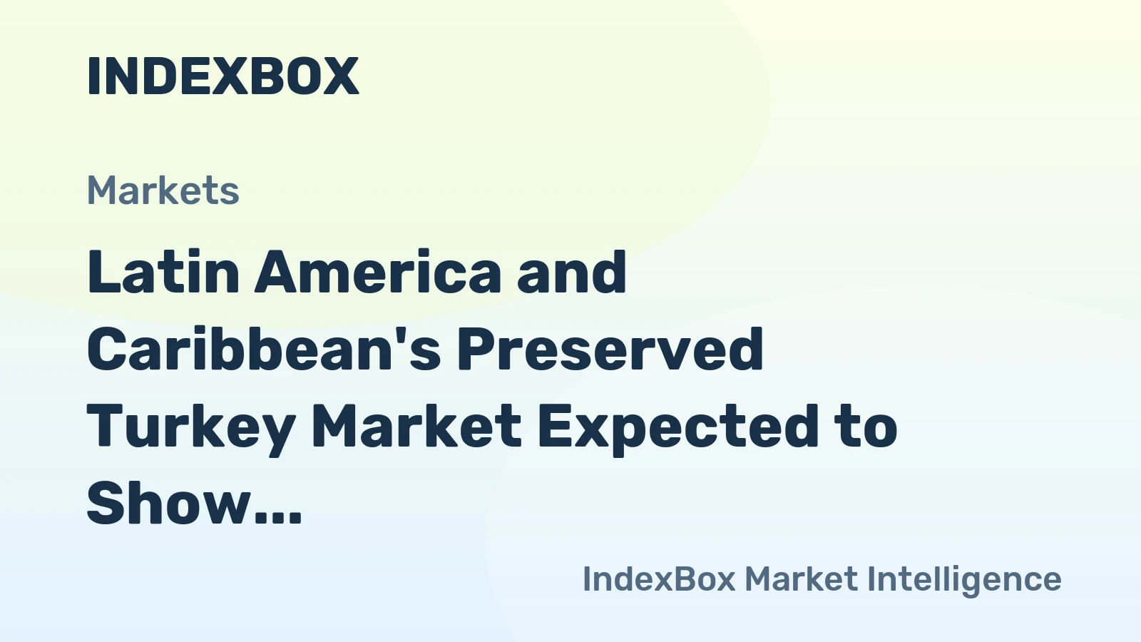 Latin America and Caribbean's Preserved Turkey Market Expected to Show Slight Growth with +0.2% CAGR