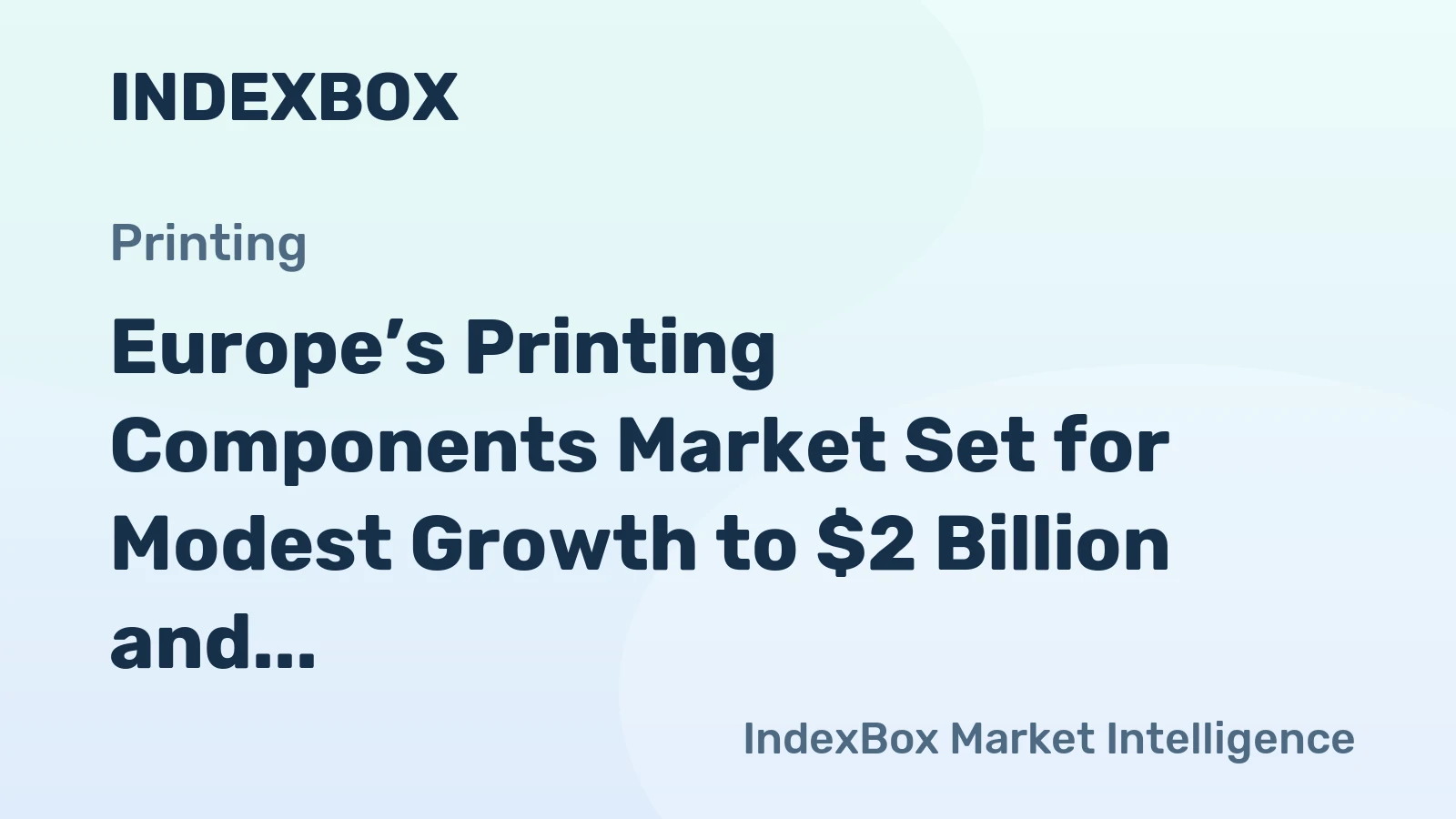 Europe’s Printing Components Market Set for Modest Growth to $2 Billion and 166K Tons by 2035
