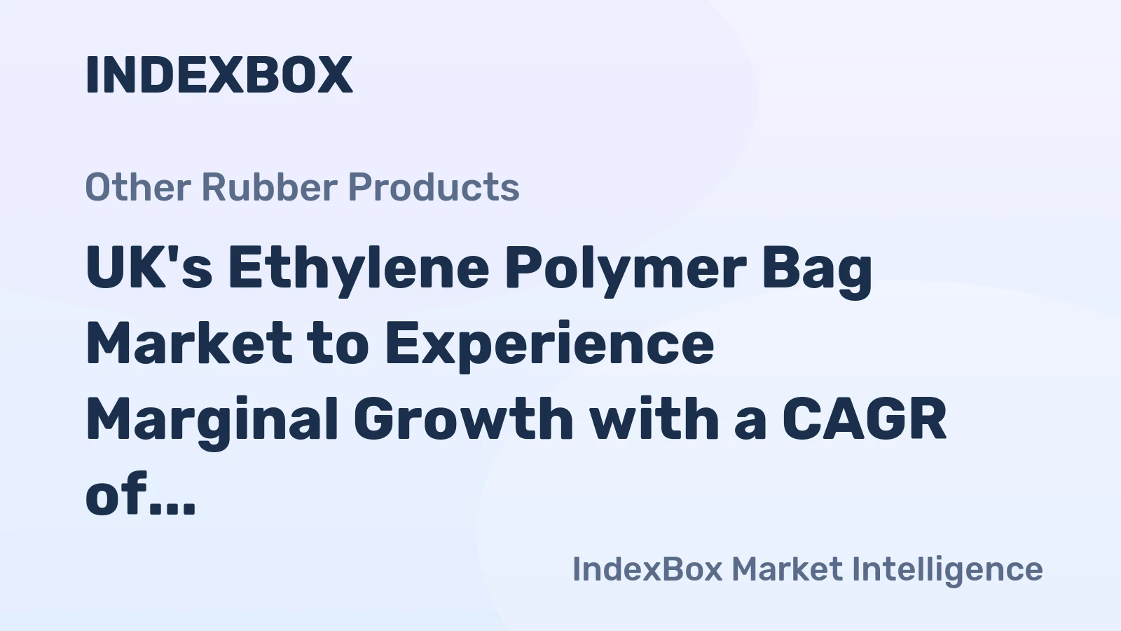 UK's Ethylene Polymer Bag Market to Experience Marginal Growth with a CAGR of +0.1% over the Next Decade