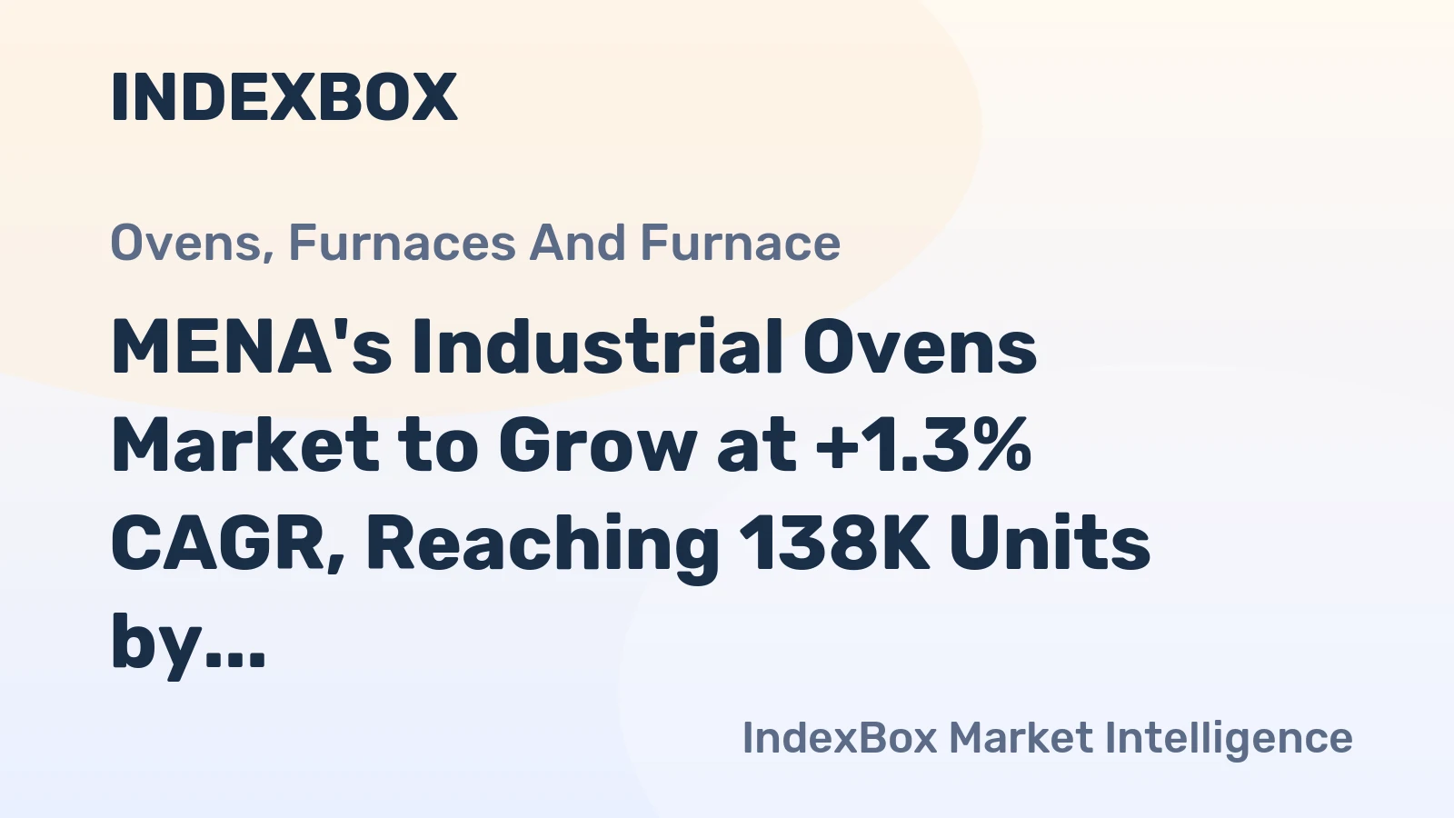 MENA's Industrial Ovens Market to Grow at +1.3% CAGR, Reaching 138K Units by 2035