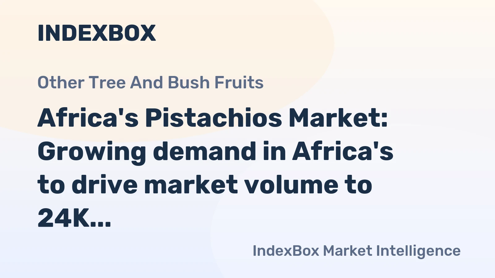 Africa's Pistachios Market: Growing demand in Africa's to drive market volume to 24K tons and market value to $153M by 2035