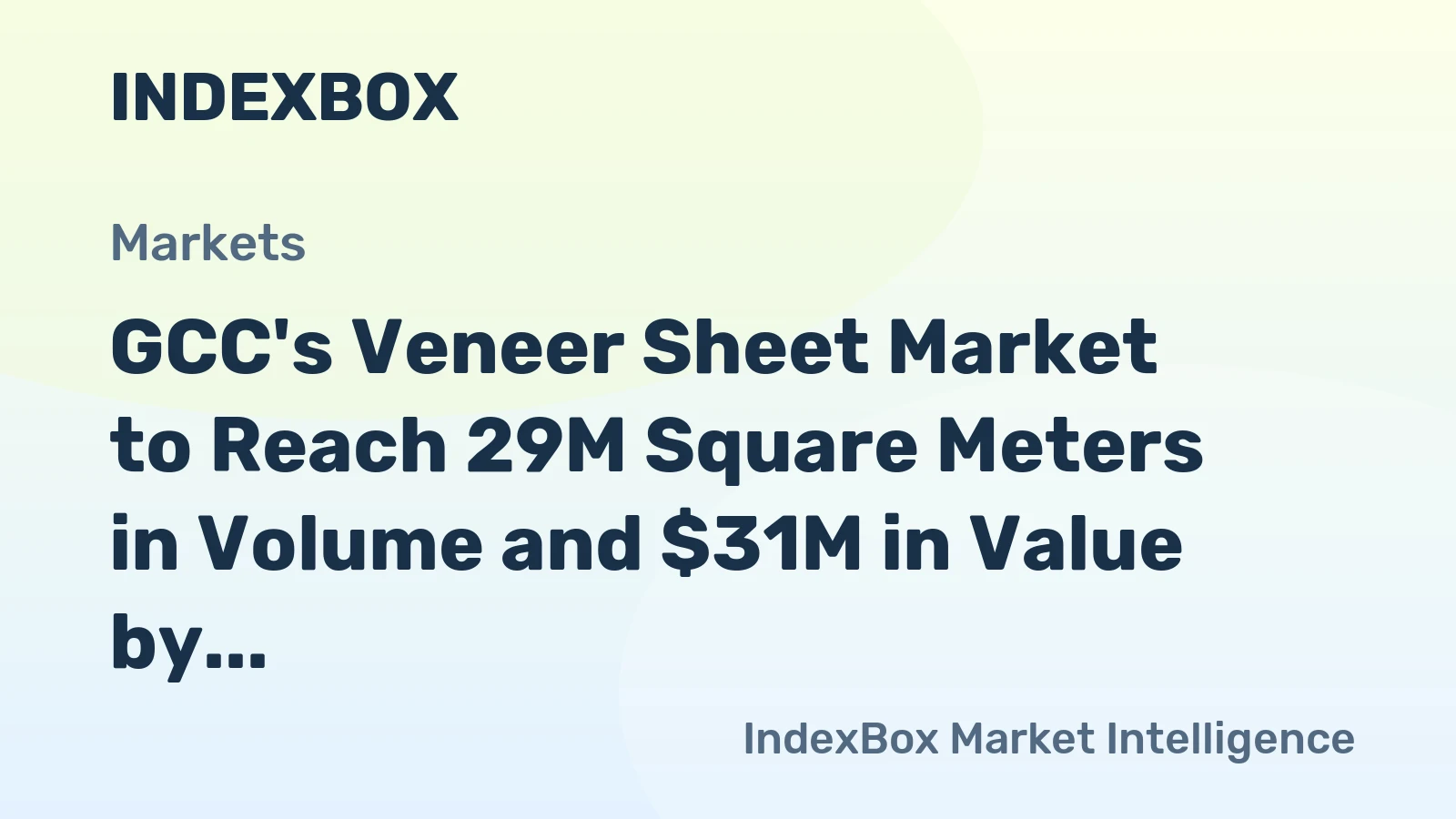 GCC's Veneer Sheet Market to Reach 29M Square Meters in Volume and $31M in Value by 2035