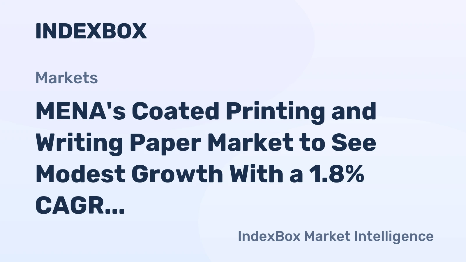 MENA's Coated Printing and Writing Paper Market to See Modest Growth With a 1.8% CAGR in Value