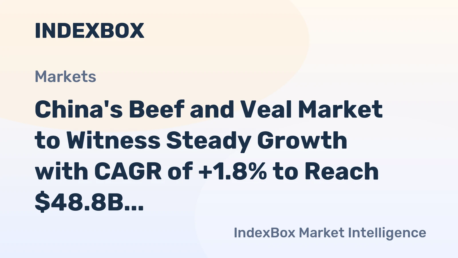 China's Beef and Veal Market to Witness Steady Growth with CAGR of +1.8% to Reach $48.8B by 2035