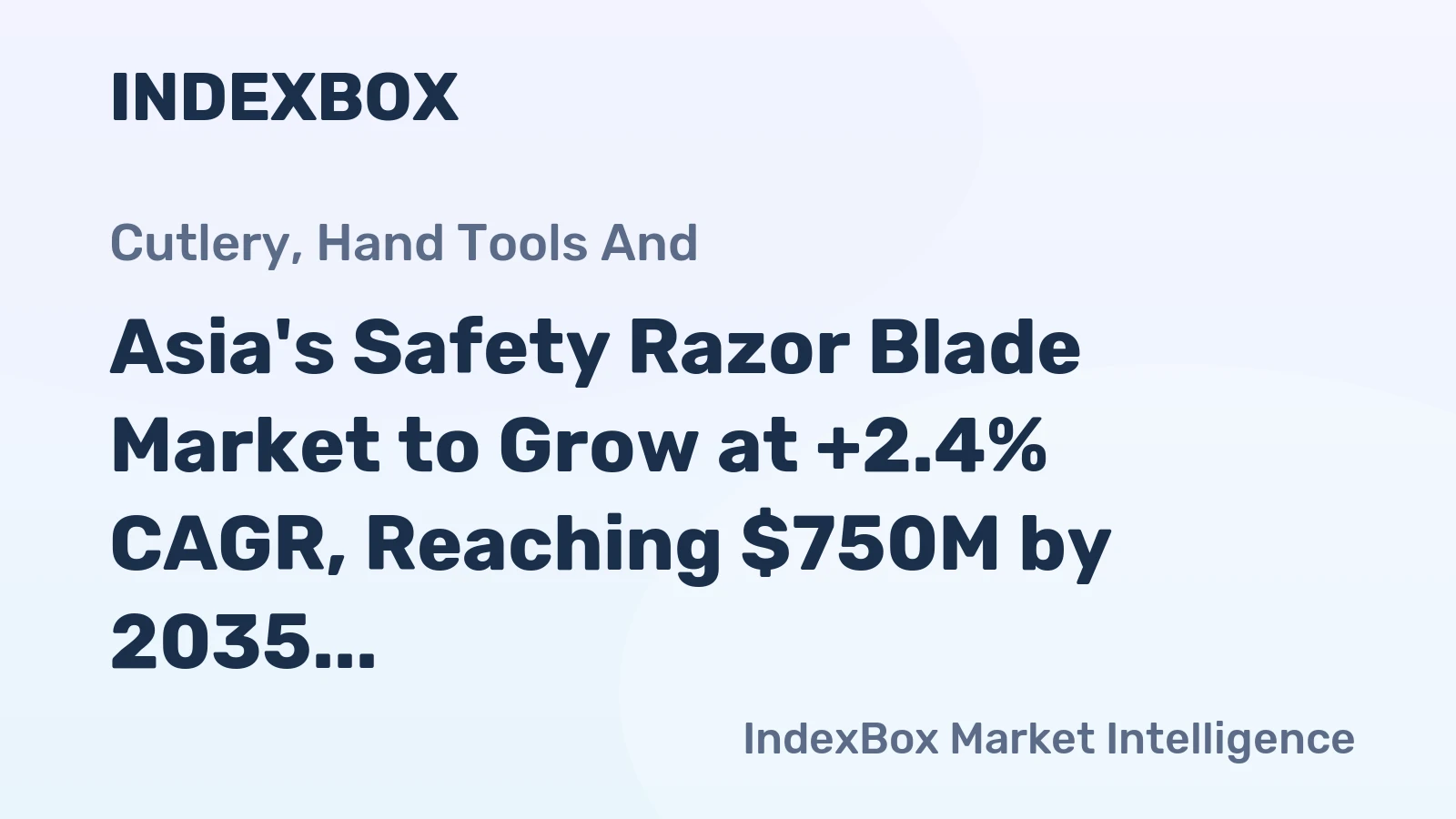 Asia's Safety Razor Blade Market to Grow at +2.4% CAGR, Reaching $750M by 2035