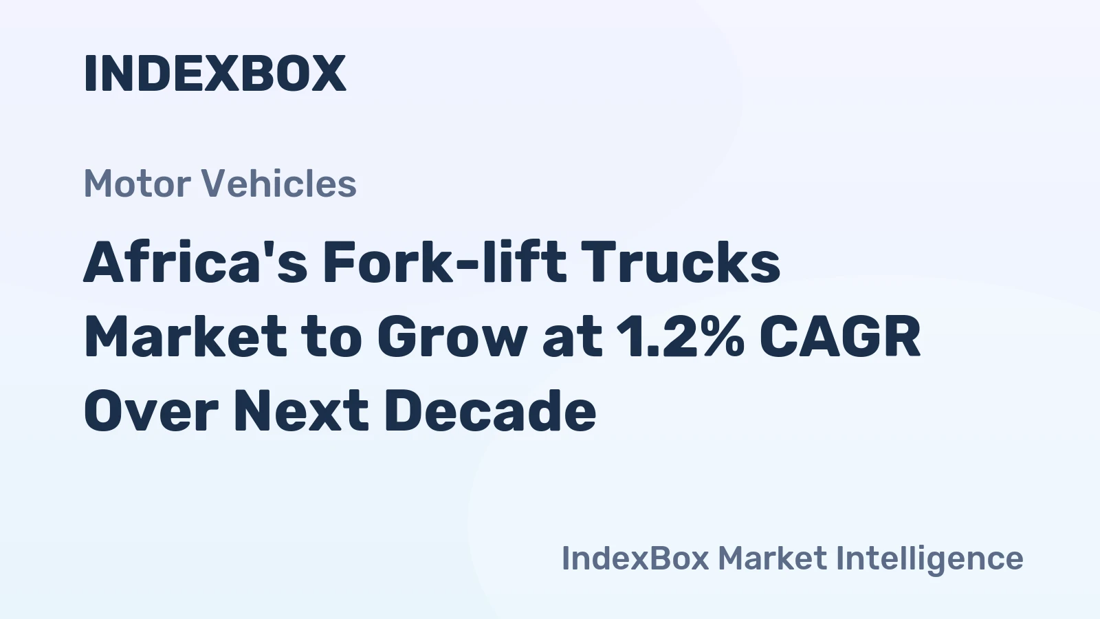 Africa's Fork-lift Trucks Market to Grow at 1.2% CAGR Over Next Decade