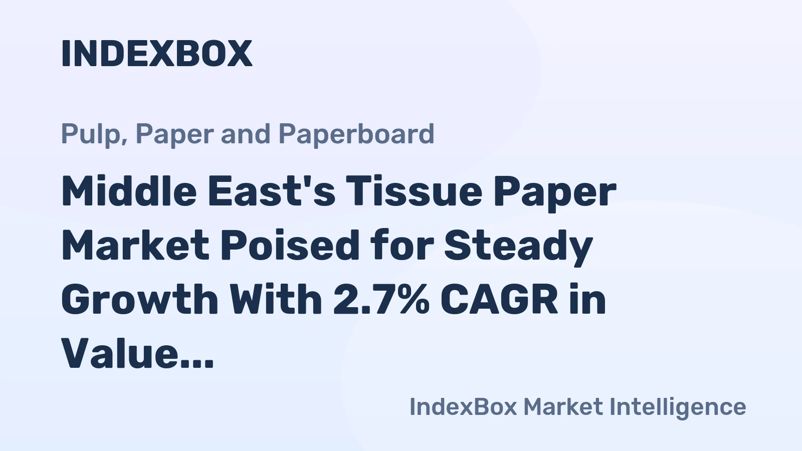 Middle East's Tissue Paper Market Poised for Steady Growth With 2.7% CAGR in Value