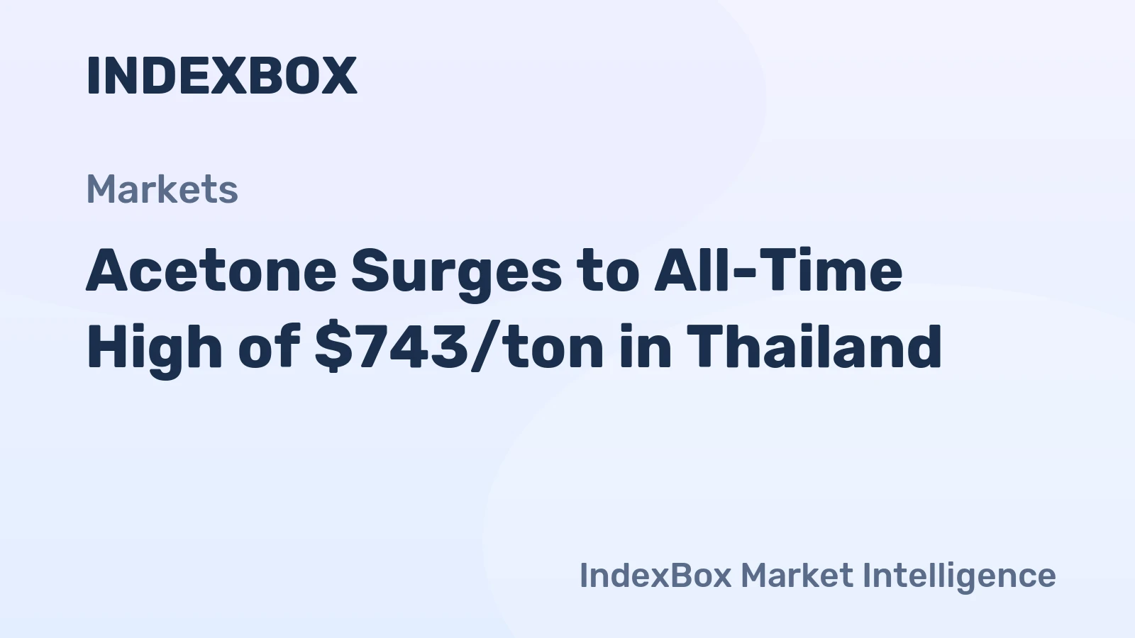 Acetone Surges to All-Time High of $743/ton in Thailand