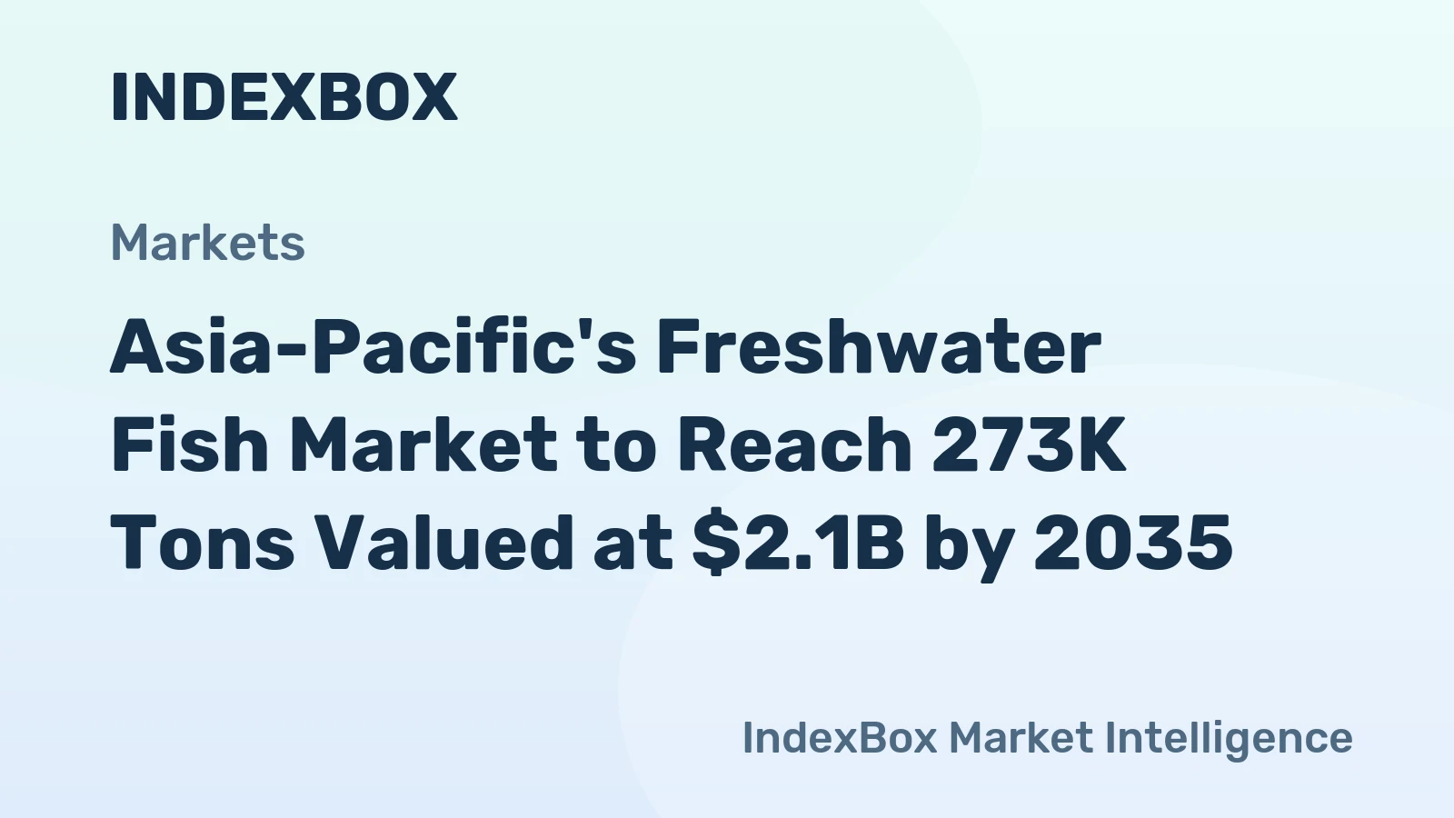 Asia-Pacific's Freshwater Fish Market to Reach 273K Tons Valued at $2.1B by 2035