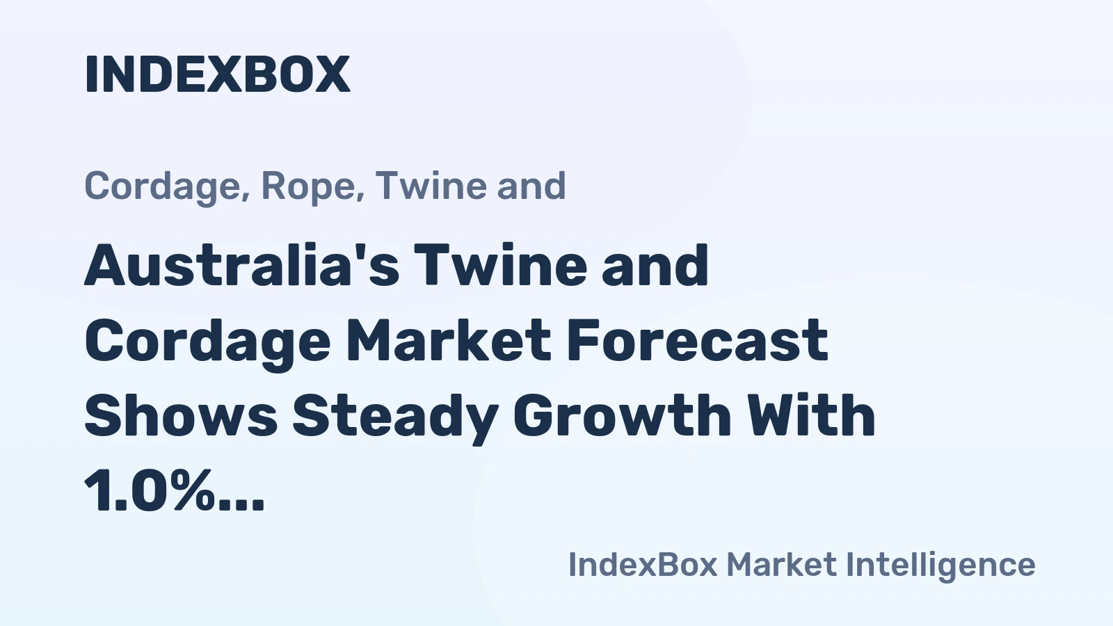 Australia's Twine and Cordage Market Forecast Shows Steady Growth With 1.0% Volume CAGR Through 2035