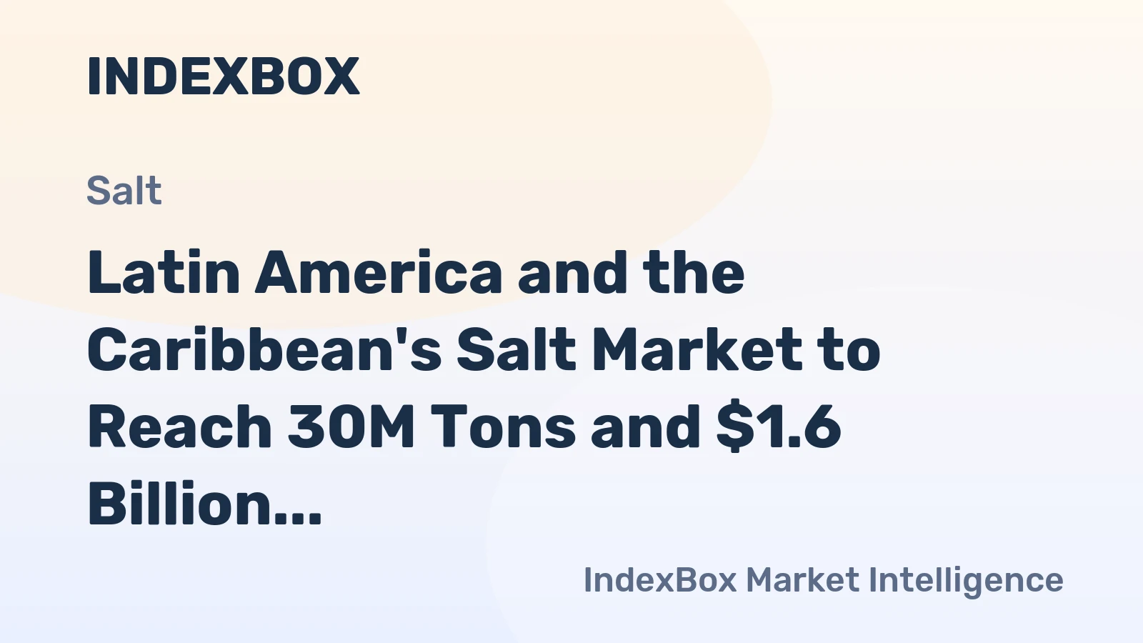 Latin America and the Caribbean's Salt Market to Reach 30M Tons and $1.6 Billion by 2035