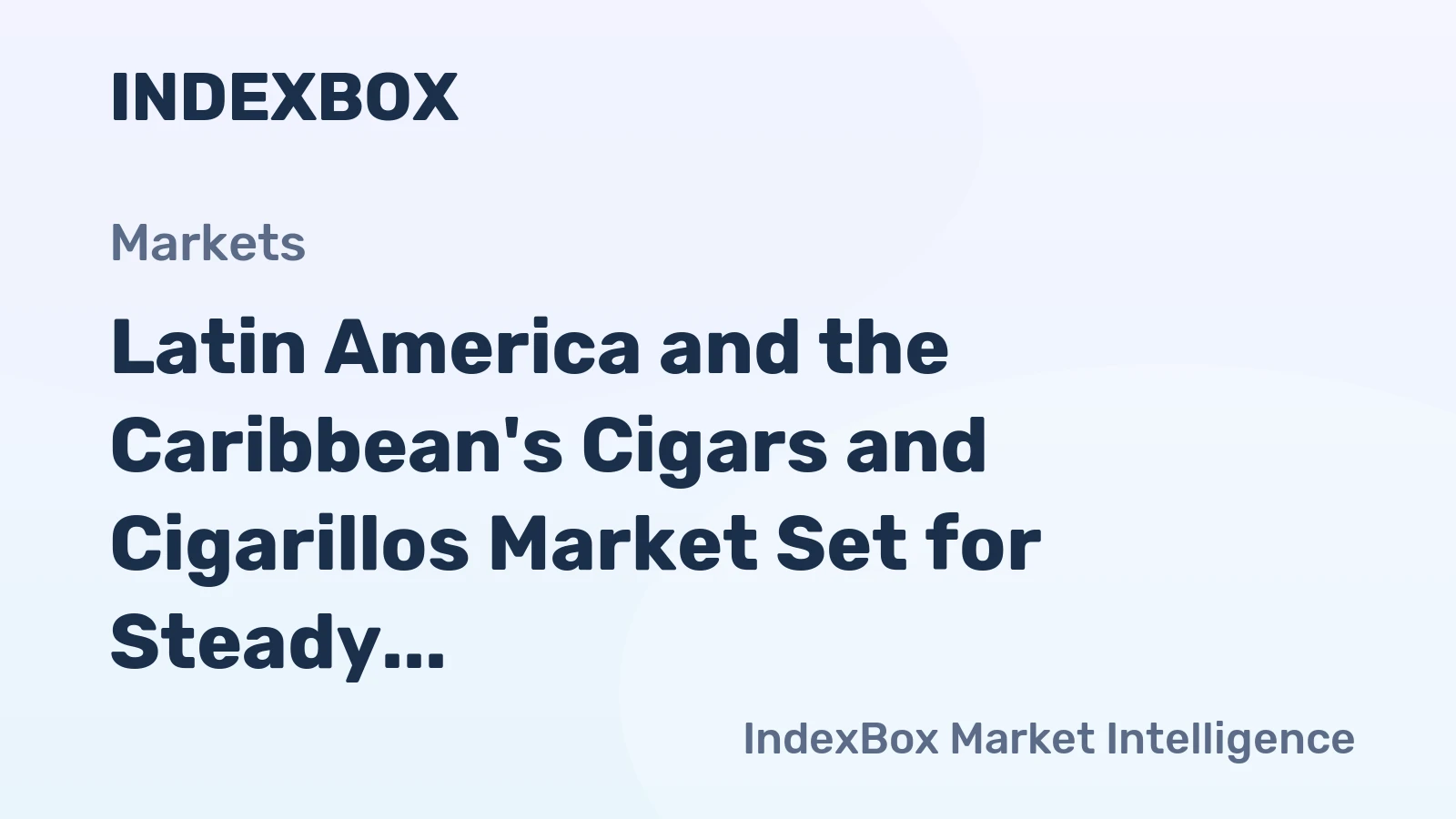 Latin America and the Caribbean's Cigars and Cigarillos Market Set for Steady Value Growth with 2.8% CAGR