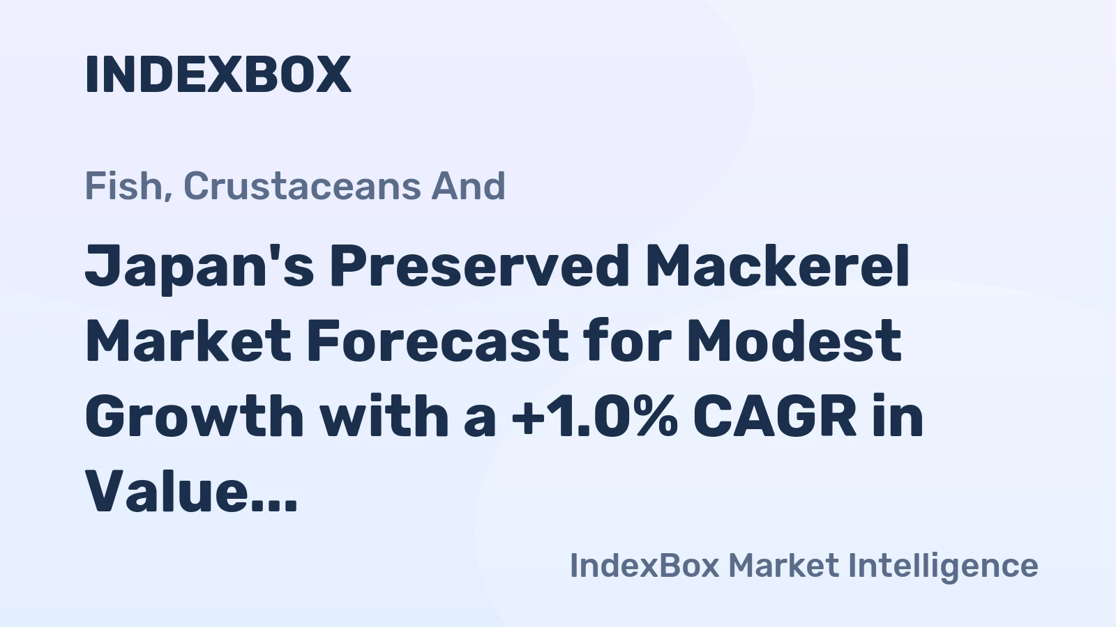 Japan's Preserved Mackerel Market Forecast for Modest Growth with a +1.0% CAGR in Value